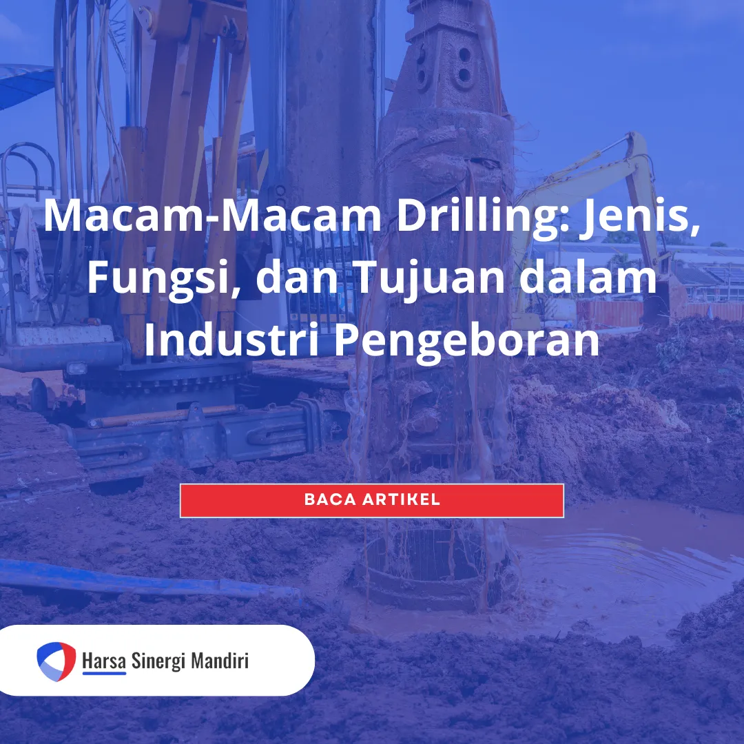 Macam-Macam Drilling dalam Industri Pengeboran